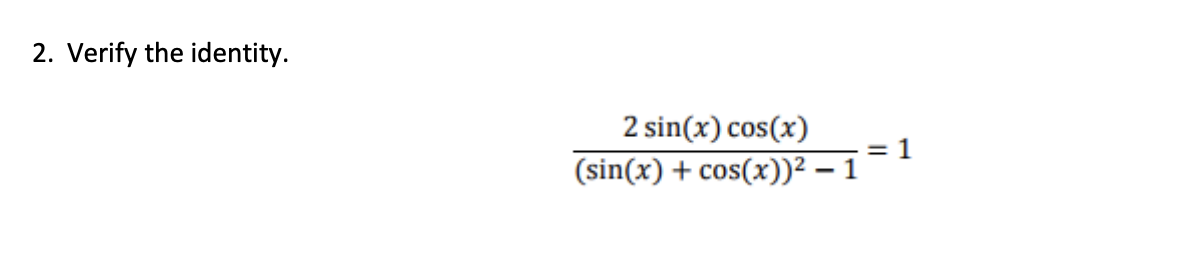 Solved 2. Verify the identity. 2 sin(x) cos(x) (sin(x) + | Chegg.com