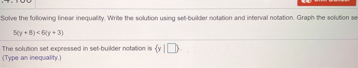 Solved the linear inequality. Write the solution using | Chegg.com