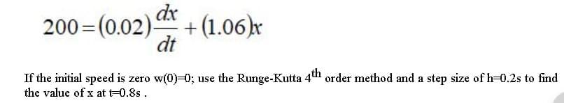 Solved 200=(0.02) dx +(1.06) dt If the initial speed is zero | Chegg.com