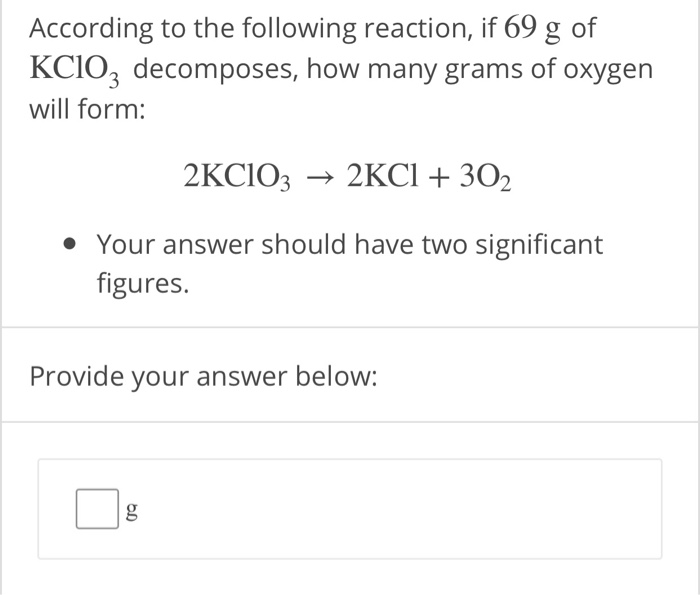 Solved According to the following reaction, if 69 g of KCIO, | Chegg.com