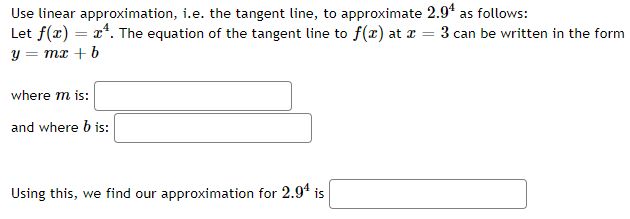 Solved Use linear approximation, i.e. the tangent line, to | Chegg.com