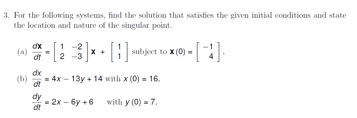 Solved 3. For the following systems, find the solution that | Chegg.com