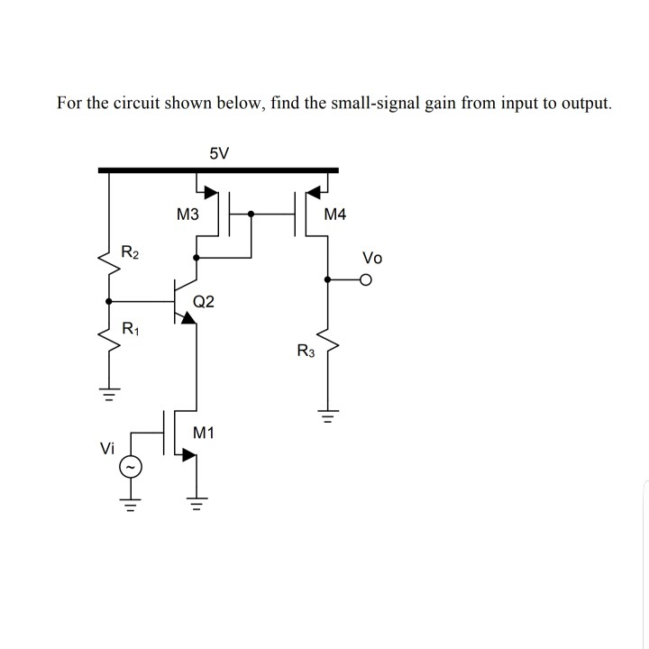 Solved For the circuits shown below, find the small signal | Chegg.com