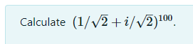 Solved Calculate (1/2+i/2)100. | Chegg.com