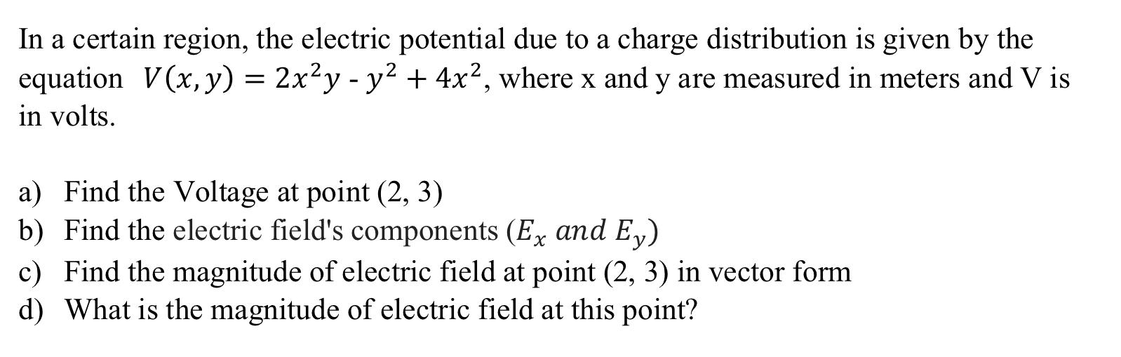 Solved In a certain region, the electric potential due to a | Chegg.com