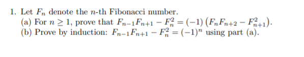 Solved 1. Let Fn denote the n-th Fibonacci number. (a) For n | Chegg.com