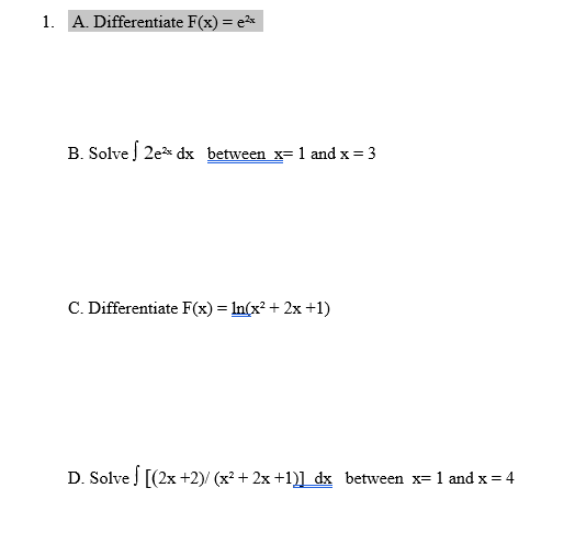 Solved 1. A. Differentiate F(x)=e2x B. Solve ∫2e2xdx between | Chegg.com