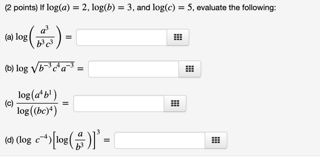 Solved (2 points) If log(a) = 2, log(b) = 3, and log(c) 5, | Chegg.com