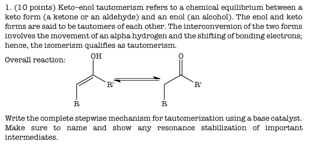 Solved 1. (10 points) Keto-enol tautomerism refers to a | Chegg.com