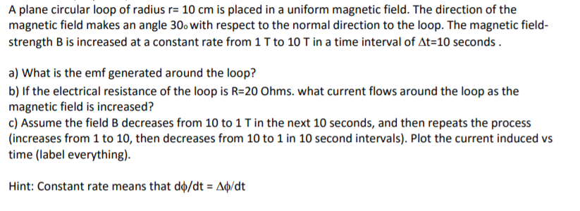 Solved A plane circular loop of radius r 10 cm is placed in | Chegg.com
