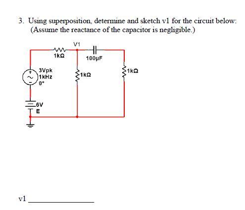 Solved 3. Using superposition, determine and sketch v1 for | Chegg.com
