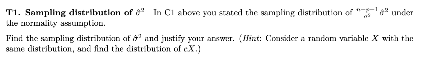 Solved T1. Sampling distribution of σ^2 In C1 above you | Chegg.com