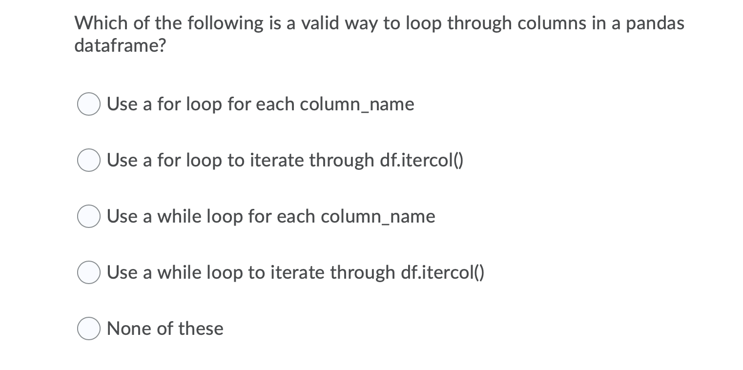 Solved Which of the following is a valid way to loop through | Chegg.com