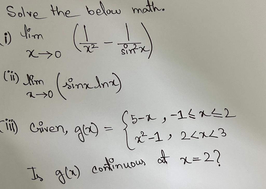 Solved Solve the below math. i) limx→0(x21−sin2x1) (ii) | Chegg.com