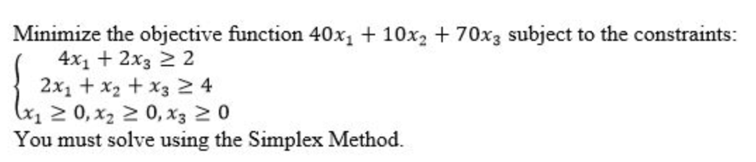 Solved Minimize the objective function 40x1 + 10x2 + 70x, | Chegg.com