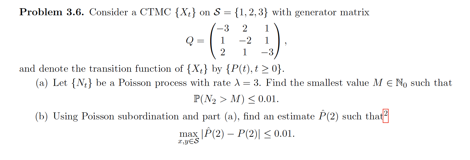 Solved Problem 3.6. Consider a CTMC {Xt} on S={1,2,3} with | Chegg.com