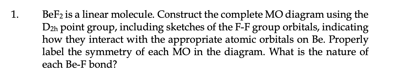 Solved 1. BeF2 is a linear molecule. Construct the complete | Chegg.com