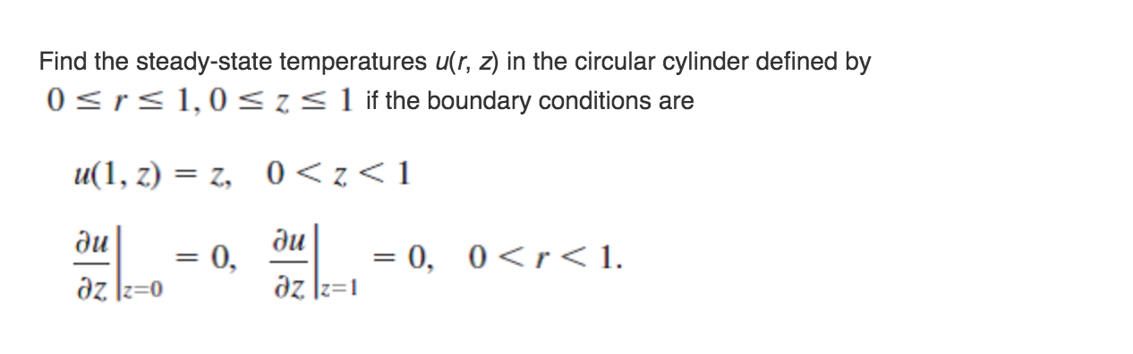 Solved Find the steady-state temperatures u(r, z) in the | Chegg.com