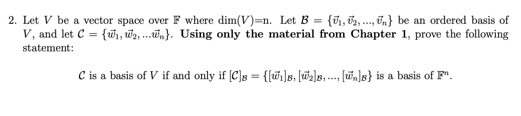 Solved 2. Let V be a vector space over F where dim(V)= n. | Chegg.com