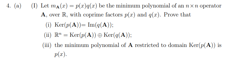 Solved (I) Let mA(x)=p(x)q(x) be the minimum polynomial of | Chegg.com
