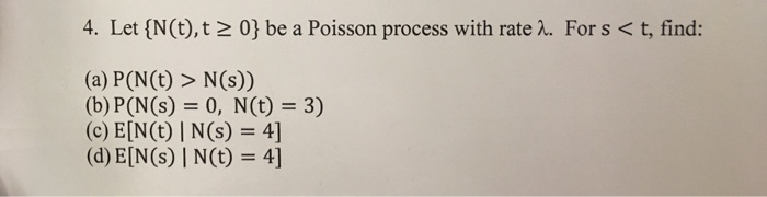 Solved 4. Let {N(t),t2 0} be a Poisson process with rate λ. | Chegg.com
