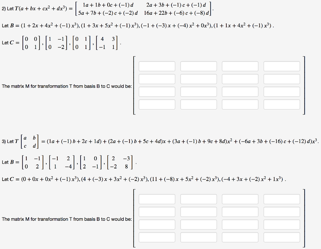Solved 2) Let T(a + bx + cx2 + dx3) = la + 1b + 0c +(-1)d 2a | Chegg.com