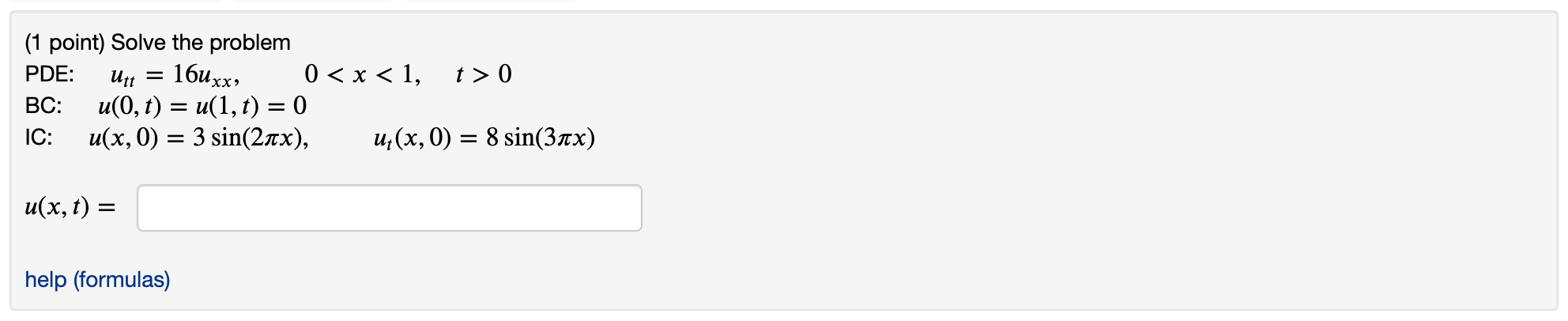 Solved (1 point) Solve the problem PDE: Utt = 16uxx, BC: | Chegg.com