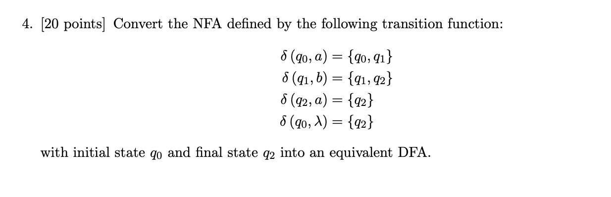 Solved 4. [20 points] Convert the NFA defined by the | Chegg.com