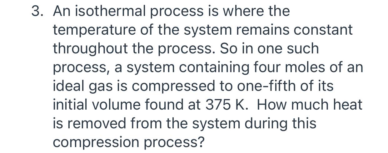 Solved 3. An isothermal process is where the temperature of | Chegg.com