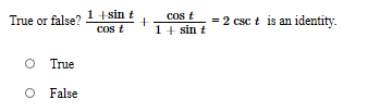 Solved True or false? 1 sint cost cos t +1+ sint = 2 csct is | Chegg.com
