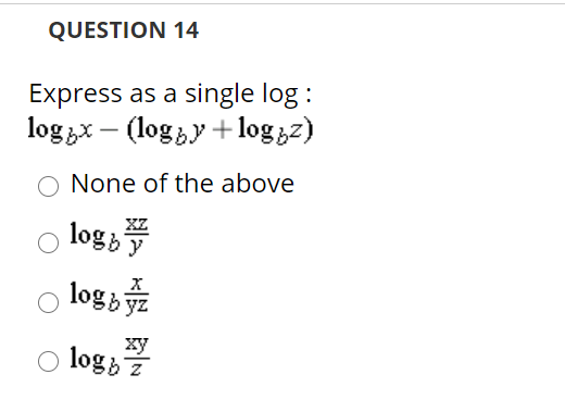 Solved QUESTION 14 Express as a single log: log2x - (logy | Chegg.com