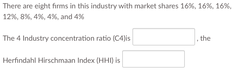 Solved There are eight firms in this industry with market | Chegg.com