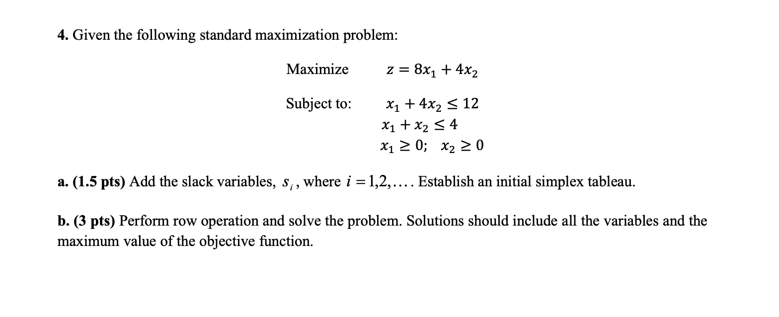 Solved 4. Given the following standard maximization problem: | Chegg.com