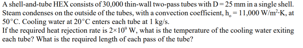 Solved A shell-and-tube HEX consists of 30,000 thin-wall | Chegg.com