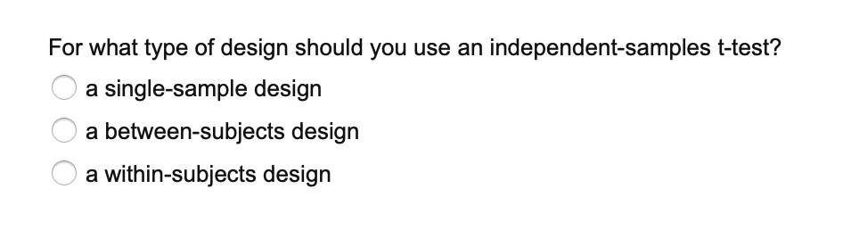 Solved For what type of design should you use an | Chegg.com