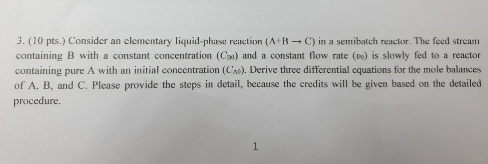 Solved C) in a semibatch reactor. The feed stream 3. (10 | Chegg.com