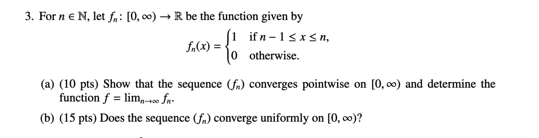 Solved 3. For n∈N, let fn:[0,∞)→R be the function given by | Chegg.com