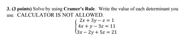 Solved 3. (3 points) Solve by using Cramer's Rule. Write the | Chegg.com