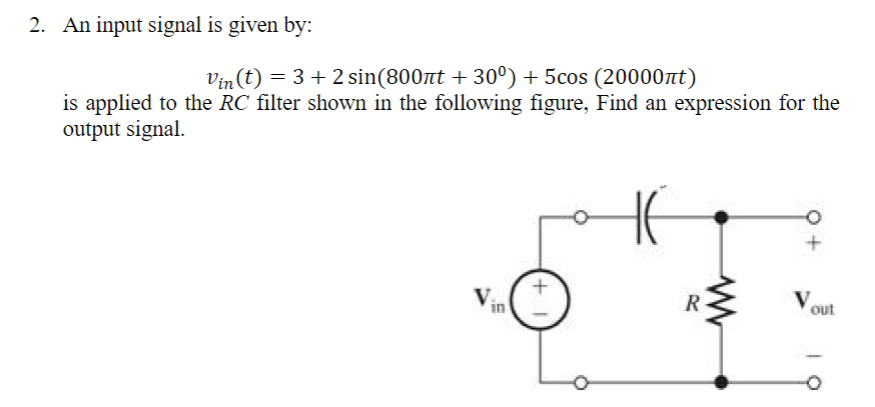 Solved 2. An input signal is given by: Vin(t) = 3 + 2 | Chegg.com