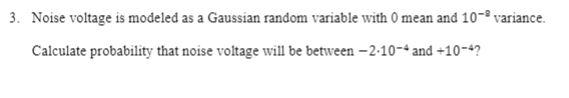 Solved 3. Noise voltage is modeled as a Gaussian random | Chegg.com