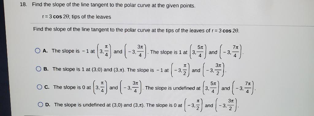 Solved 18. Find the slope of the line tangent to the polar | Chegg.com