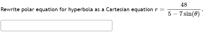 Solved Rewrite polar equation for hyperbola as a Cartesian | Chegg.com