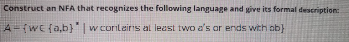 Solved Construct an NFA that recognizes the following | Chegg.com