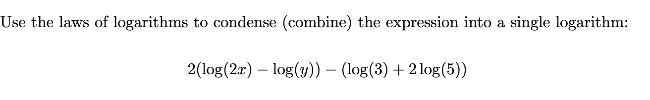 Solved Use the laws of logarithms to condense (combine) the | Chegg.com