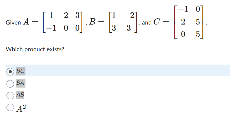 Solved Given A=[1−12030],B=[13−23], and C=⎣⎡−120055⎦⎤ Which | Chegg.com