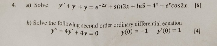 Solved a) Solve y′′+y′+y=e−2x+sin3x+ln5−4x+excos2x [6] b) | Chegg.com