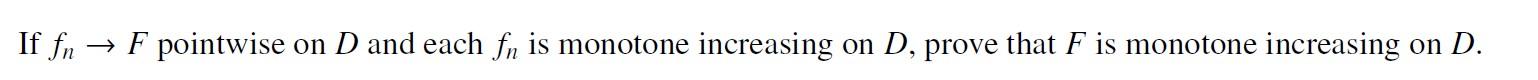 Solved If fn→F pointwise on D and each fn is monotone | Chegg.com