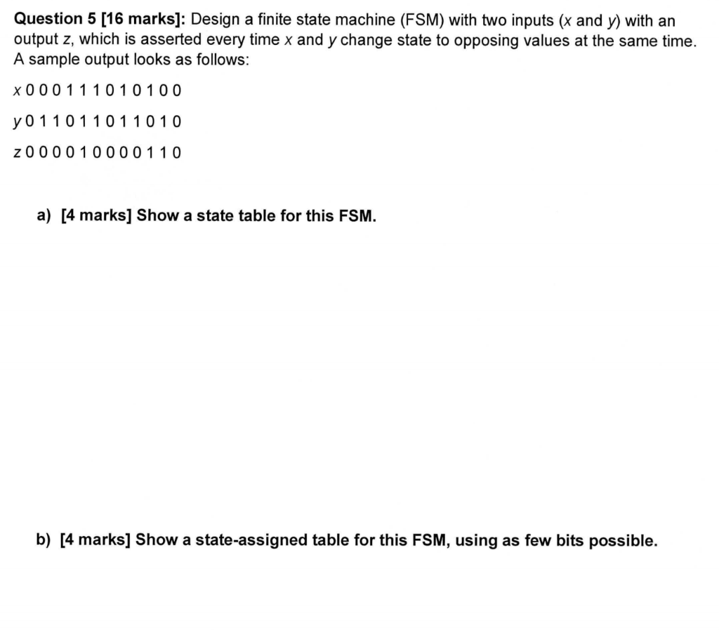 Solved Question 5 [16 marks]: Design a finite state machine | Chegg.com