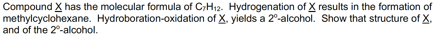 Solved Compound X has the molecular formula of C7H12. | Chegg.com