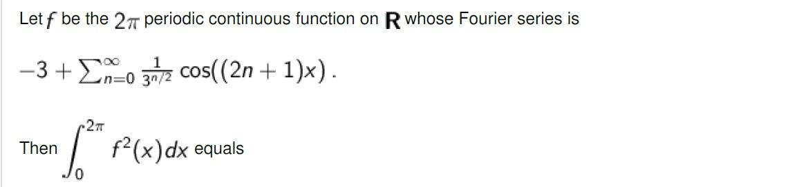 Solved Let f be the 27 periodic continuous function on R | Chegg.com
